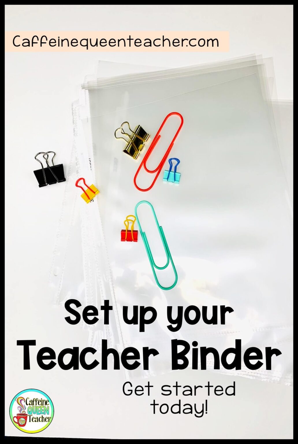 Teacher Binder Organization Step-By-Step - Caffeine Queen Teacher