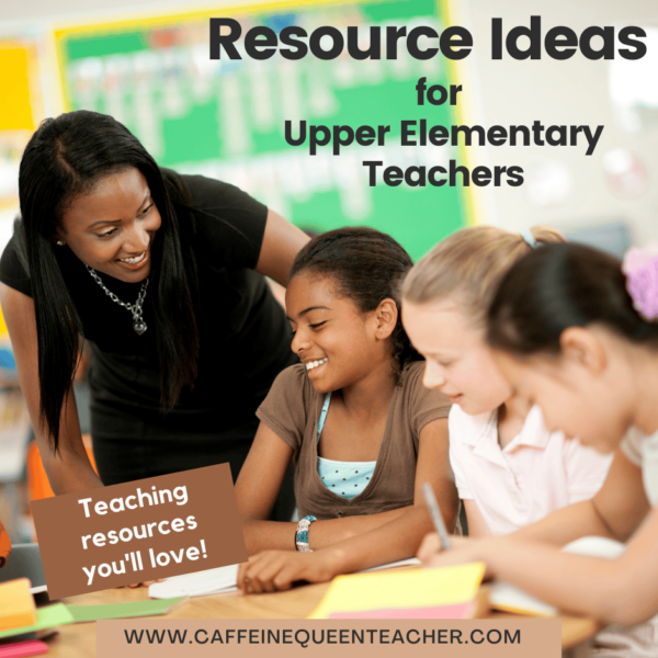 Teaching Ideas for Upper Elementary Teachers - Caffeine Queen Teacher