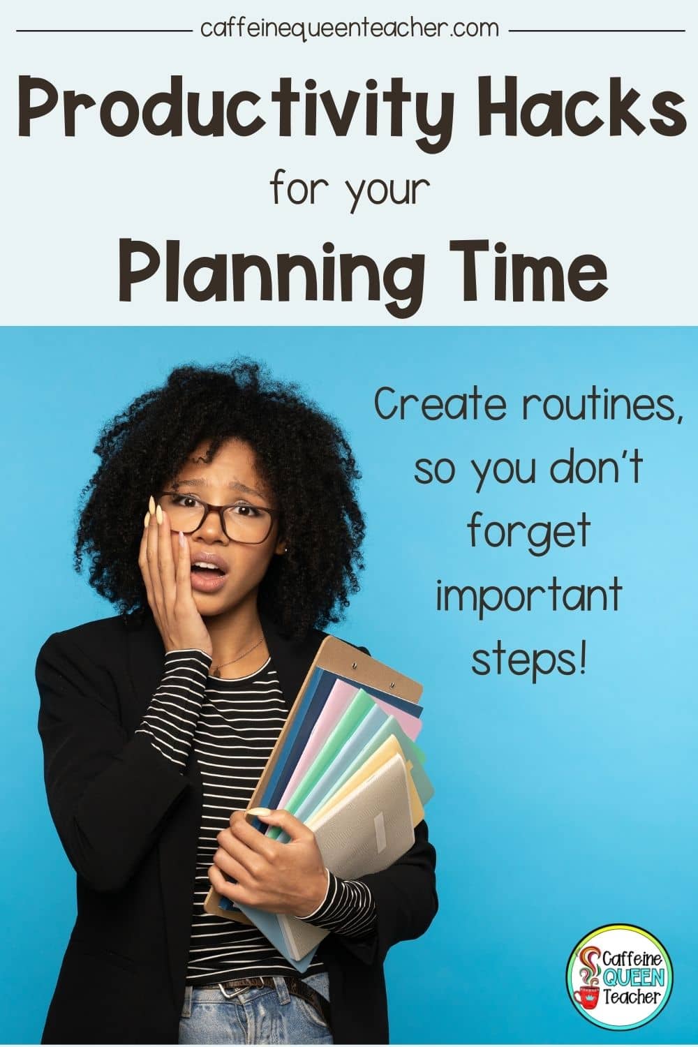 Productivity Hacks for Your Planning Time - Caffeine Queen Teacher