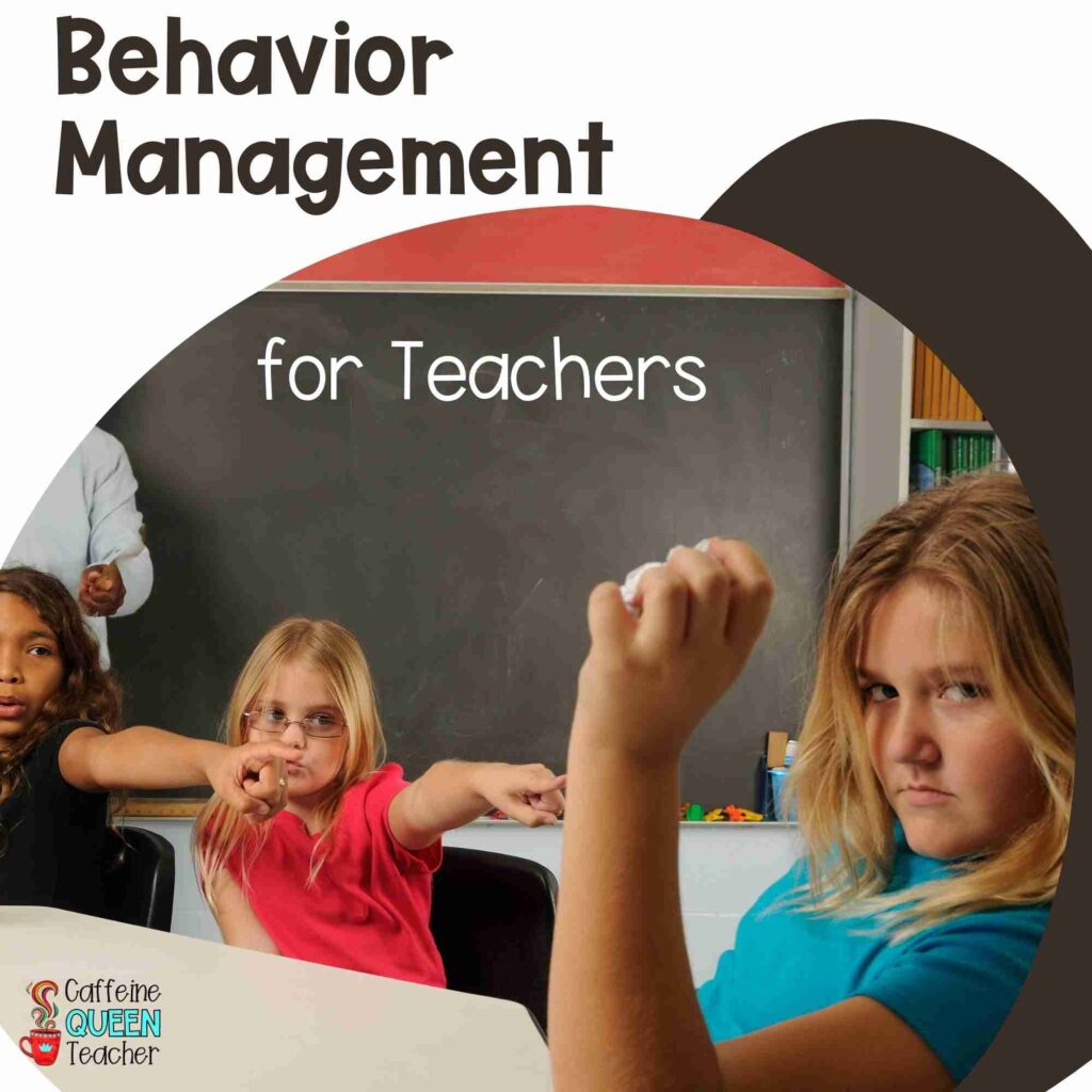 Classroom Behavior Management for Teachers - Caffeine Queen Teacher